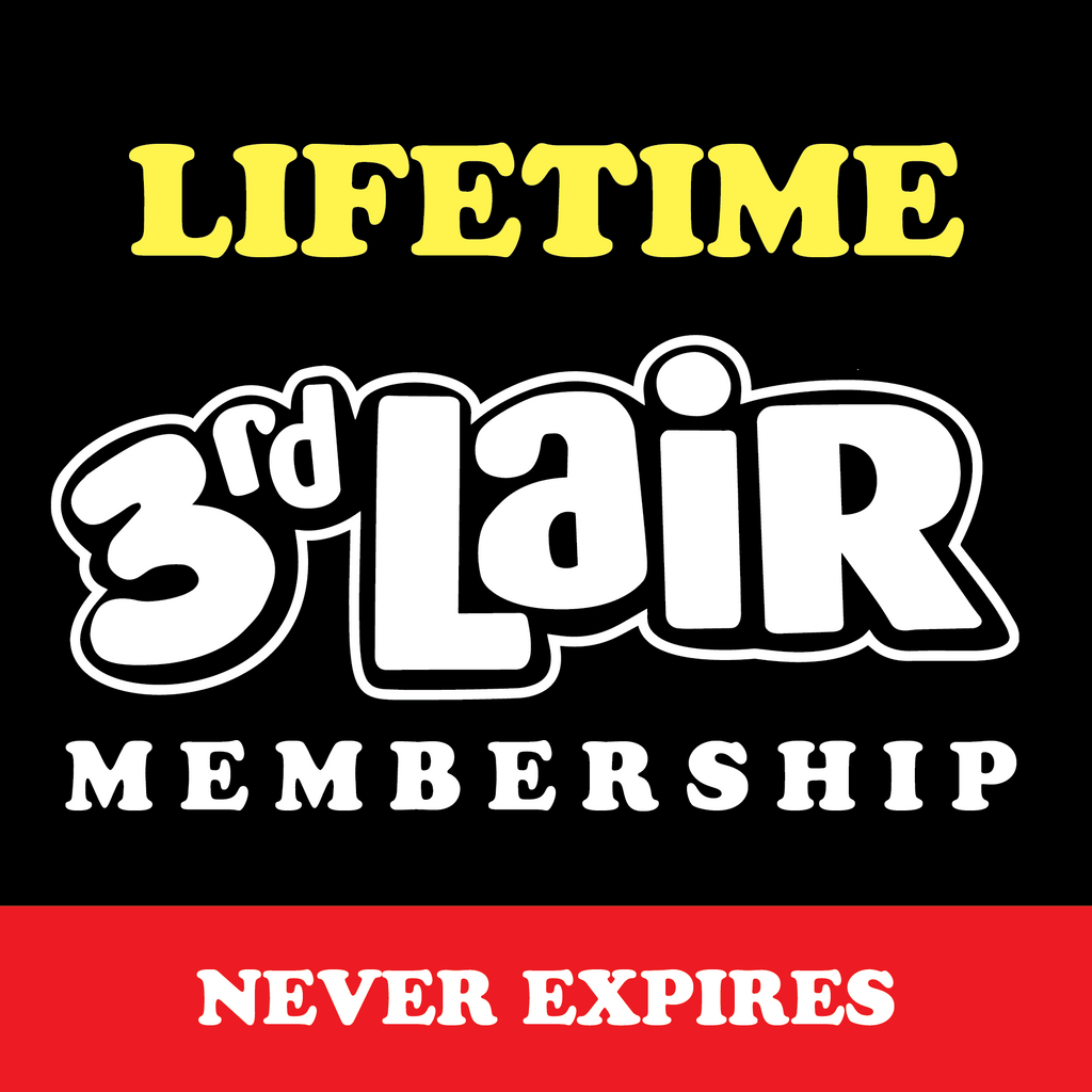 LIFETIME MEMBERSHIP – 3rd Lair